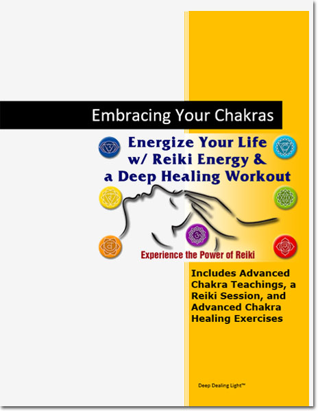 Embracing Your Chakras - Receive Advanced Chakra Teachings, a Reiki ...